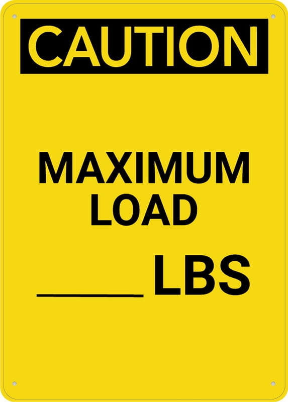 Caution Maximum Load Lbs Portrait Sign 8"X12" Rust Free Aluminum Signs ...