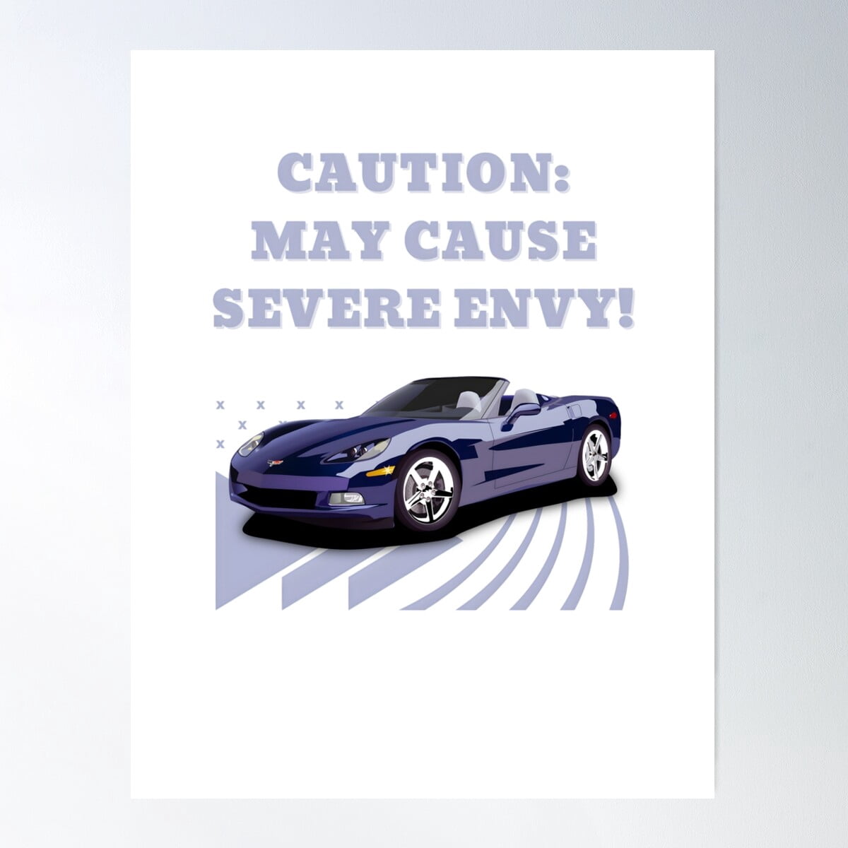 Caution: May Cause Severe Envy! Sport Car T-Shirt. Poster Wall Art ...