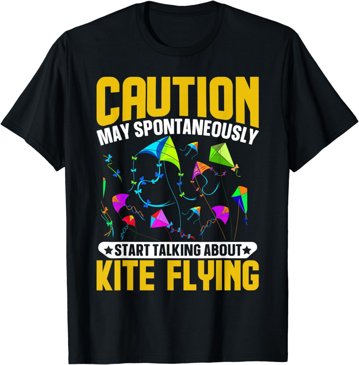 Caution May Spontaneously Talk About Kite Flying Kite Surf T-Shirt ...