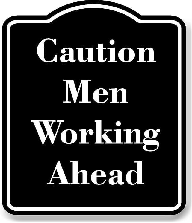Caution - Men Working Ahead BLACK Aluminum Composite Sign 20''x24 ...