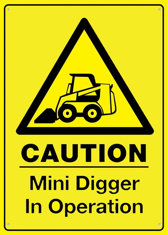 Caution Mini Digger In Operation Sign Signs Outdoor, Uv Printed ...