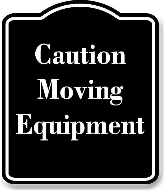 Caution Moving Equipment BLACK Aluminum Composite Sign 15''x18 ...