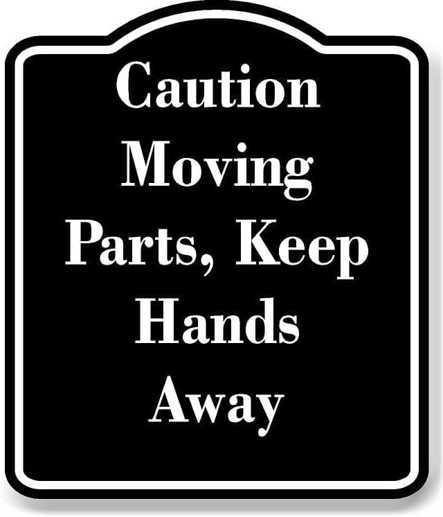 Caution Moving Parts Keep Hands Away BLACK Aluminum Composite Sign 15 ...