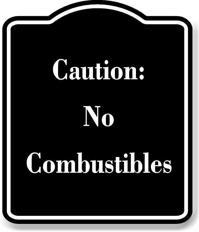 Caution No Combustibles BLACK Aluminum Composite Sign 20''x24 ...