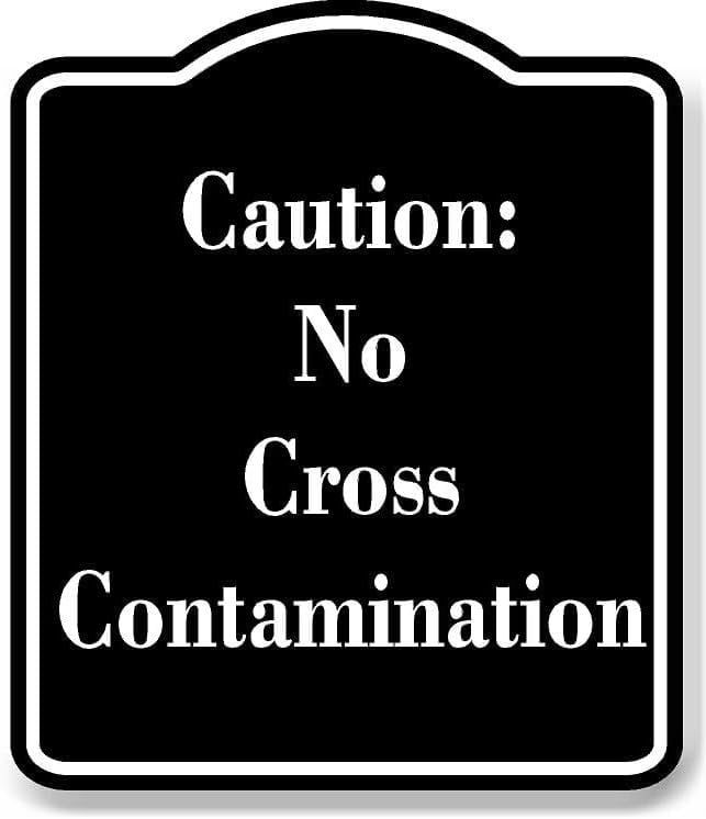 Caution No Cross-Contamination BLACK Aluminum Composite Sign 15''x18 ...