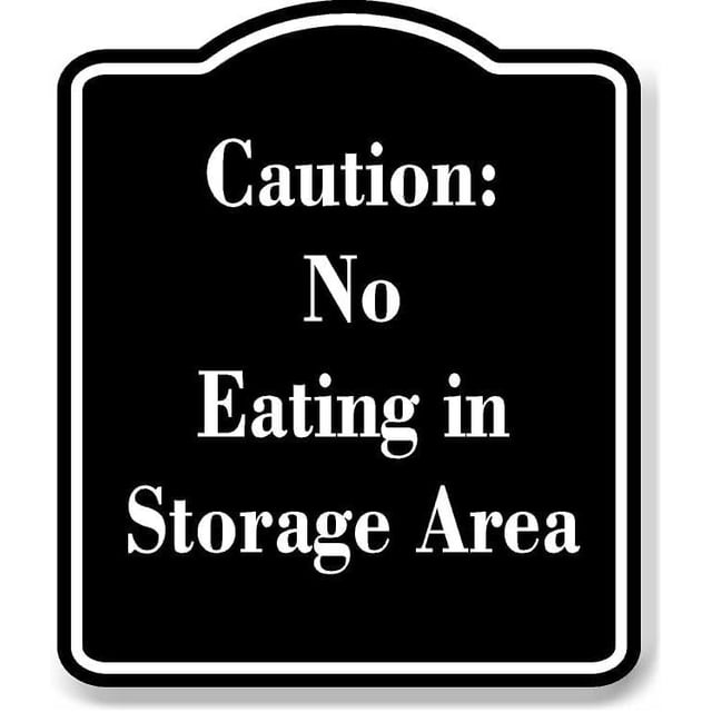 Caution No Eating in Storage Area BLACK Aluminium Composite Sign 8.5 ...