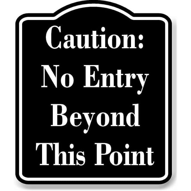 Caution No Entry Beyond This Point BLACK Aluminium Composite Sign 8.5 ...