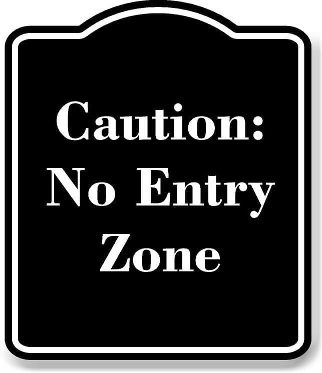 Caution No Entry Zone BLACK Aluminum Composite Sign 20''x24'' - Walmart.com