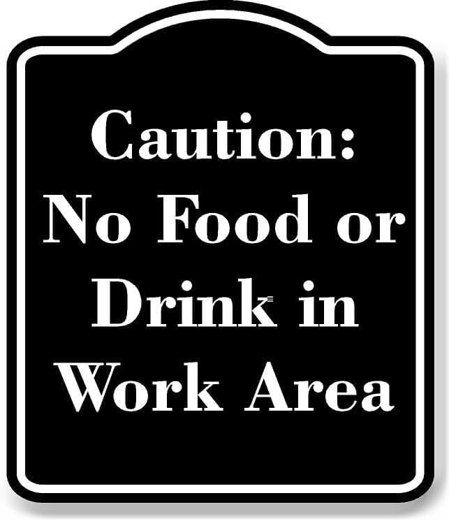 Caution No Food or Drink in Work Area BLACK Aluminum Composite Sign 15 ...