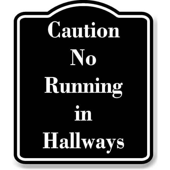 Caution No Running in Hallways BLACK Aluminum Composite Sign 20''x24 ...