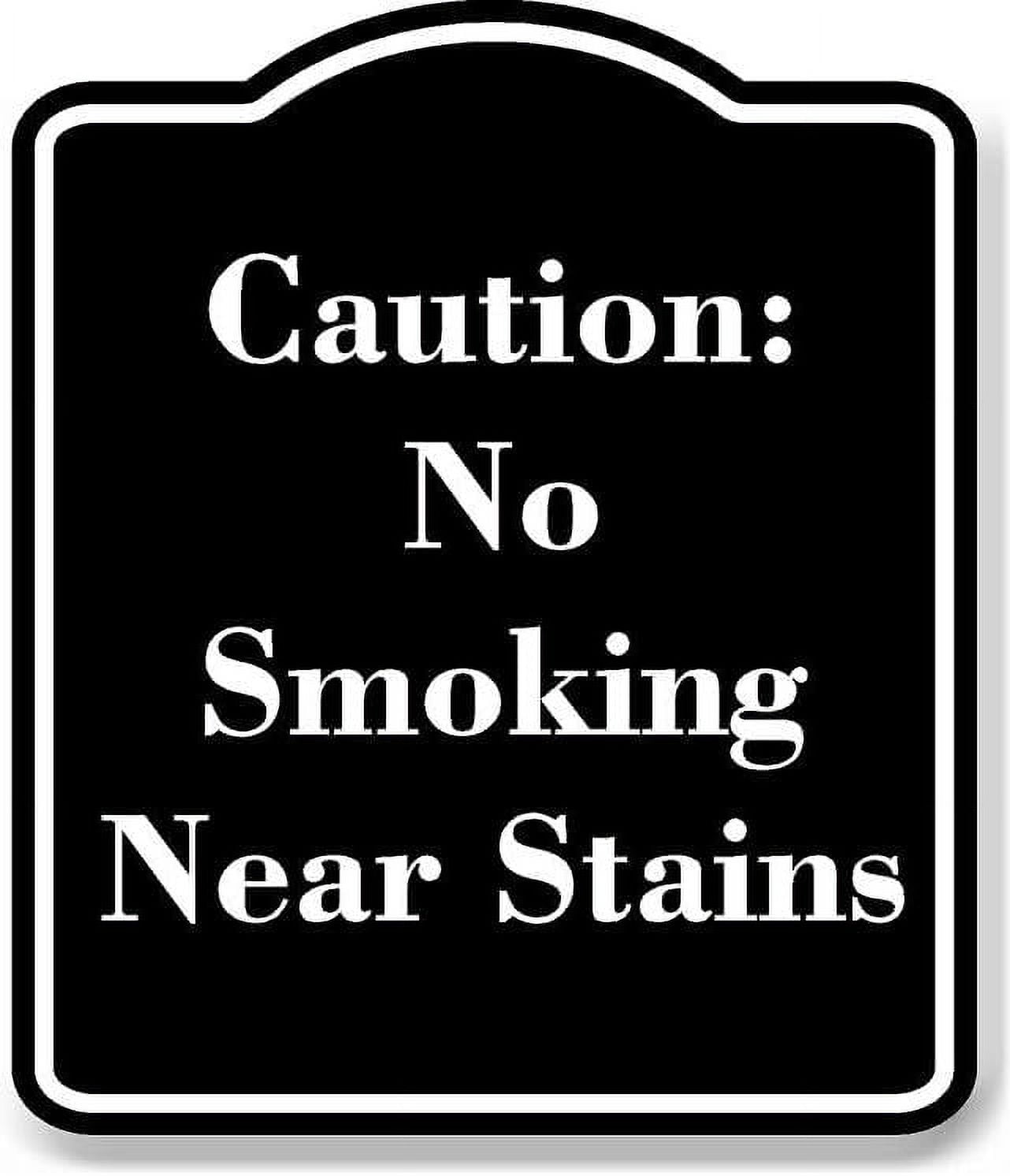 Caution No Smoking Near Stains BLACK Aluminum Composite Sign 20''x24 ...