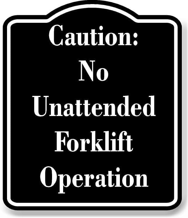 Caution No Unattended Forklift Operation BLACK Aluminium Composite Sign ...