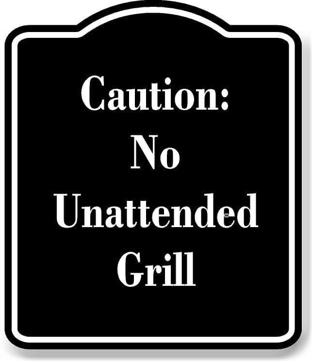Caution No Unattended Grill BLACK Aluminum Composite Sign 8.5''x10 ...