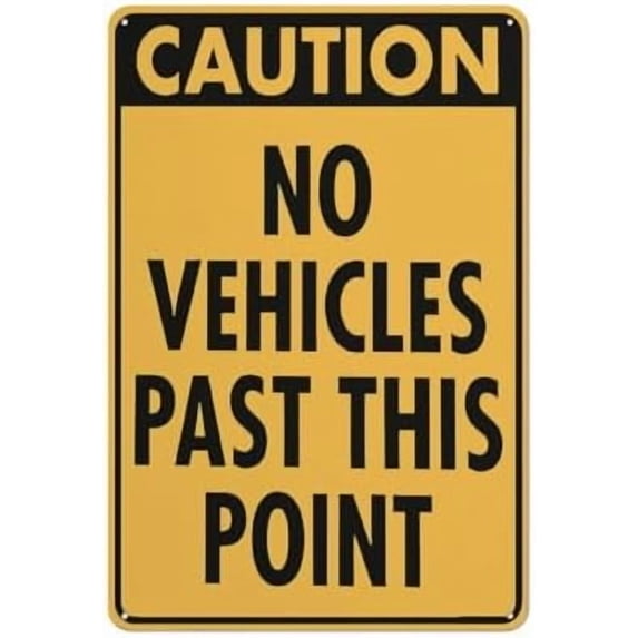 Caution No Vehicles Past This Point Sign 12 X 8 Inch Metal Sign ...