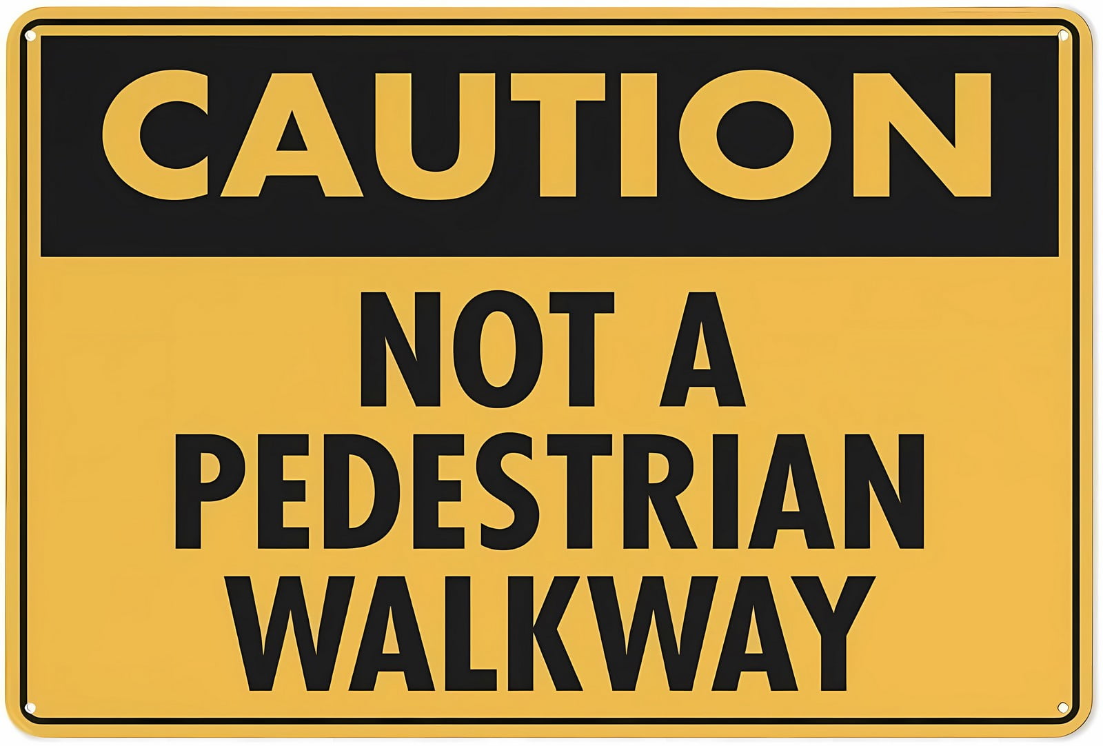 Caution Not A Pedestrian Walkway Sign 12 x 8 Inches - Grade Reflective ...