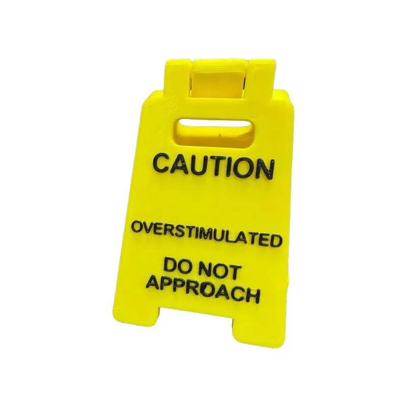 Caution Overstimulated Sign for Desk - Yellow Sign with Black Text ...