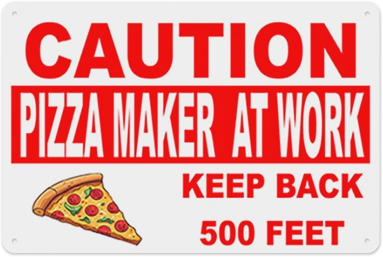 Caution Pizza Maker at Work Sign 8"x12" - Aluminum Tin Warning for Home ...