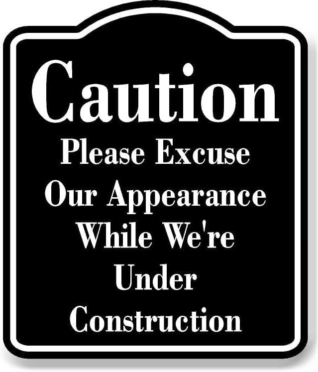 Caution Please Excuse Our Appearance Construction BLACK Aluminum ...