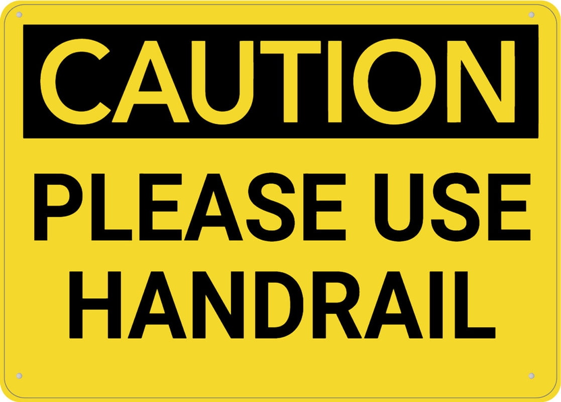 Caution Please Use Handrail Sign 8"X12" Rust Free Aluminum Signs ...