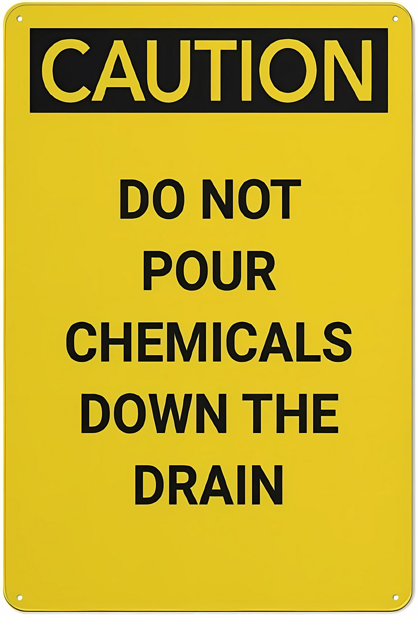 Caution Do Not Pour Chemicals Down Drain Sign, 8"x12" UV Printed Rust ...
