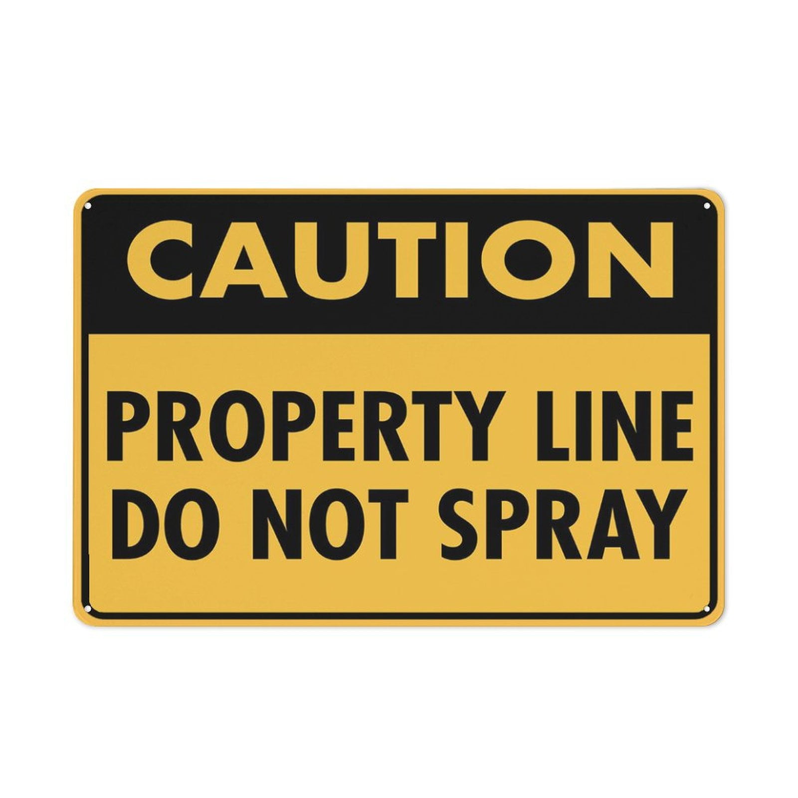 Caution Property Line Do Not Spray Sign 8"X12" Rust Free Aluminum Signs ...