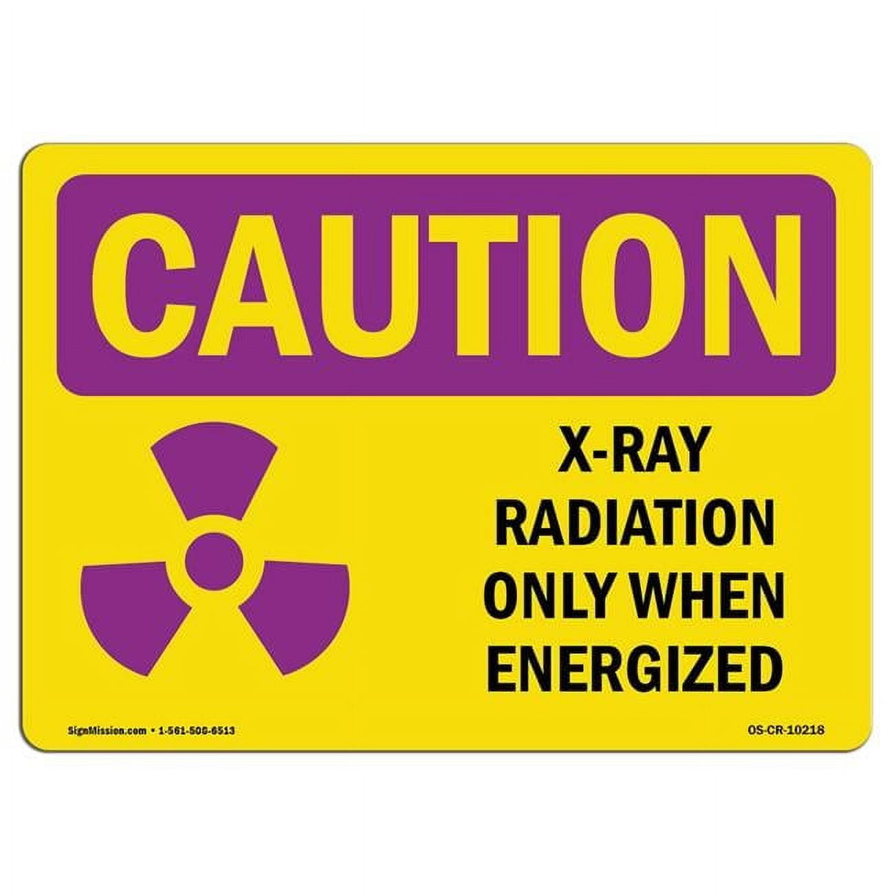Caution Radiation X-Ray Radiation Only When Energized with Symbol OSHA ...