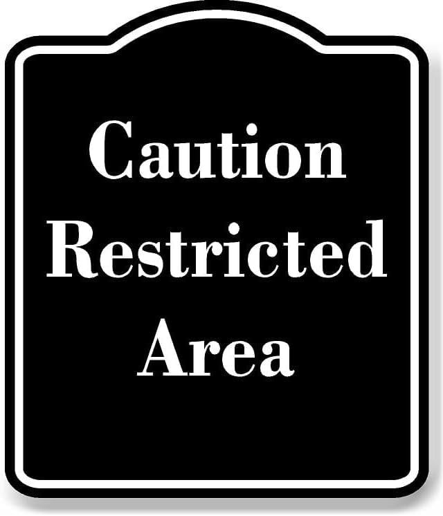 Caution Restricted Area BLACK Aluminum Composite Sign 20''x24 ...