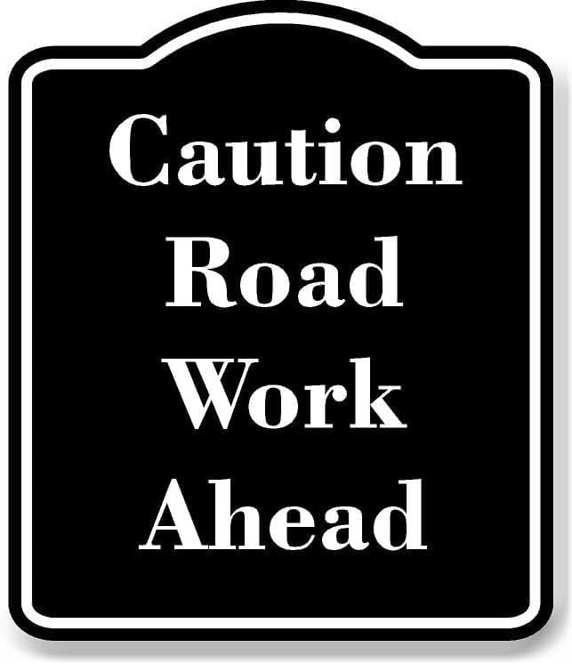 Caution - Road Work Ahead BLACK Aluminum Composite Sign 20''x24 ...
