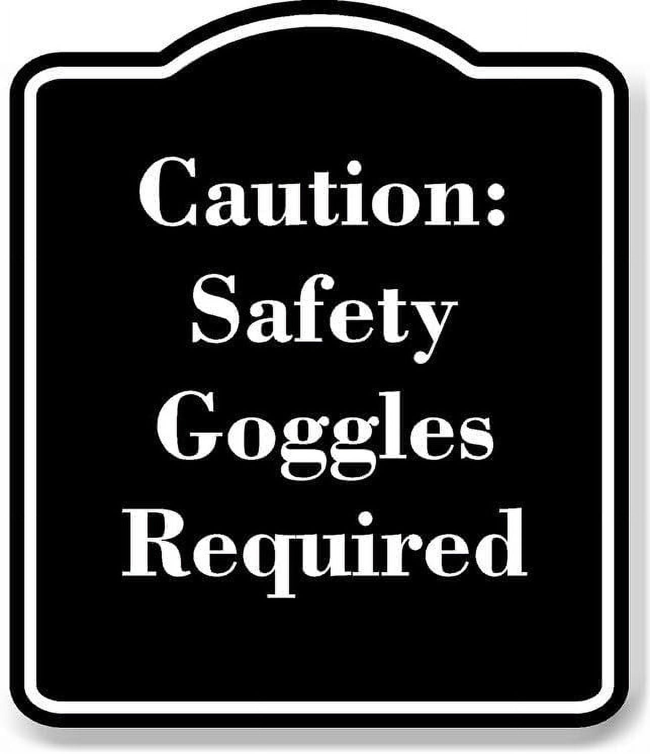 Caution Safety Goggles Required BLACK Aluminum Composite Sign 20''x24 ...