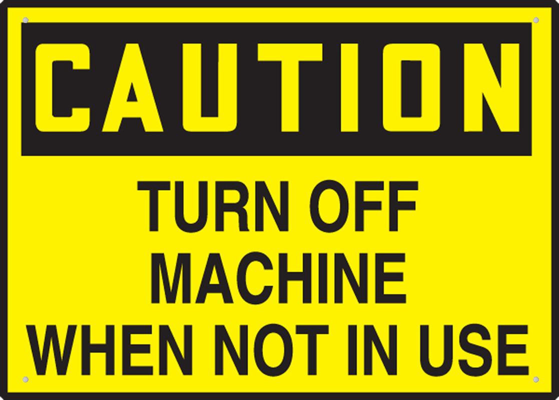 Caution Safety Label Turn Off Machine When Not In Use Metal Signs 12X8 ...
