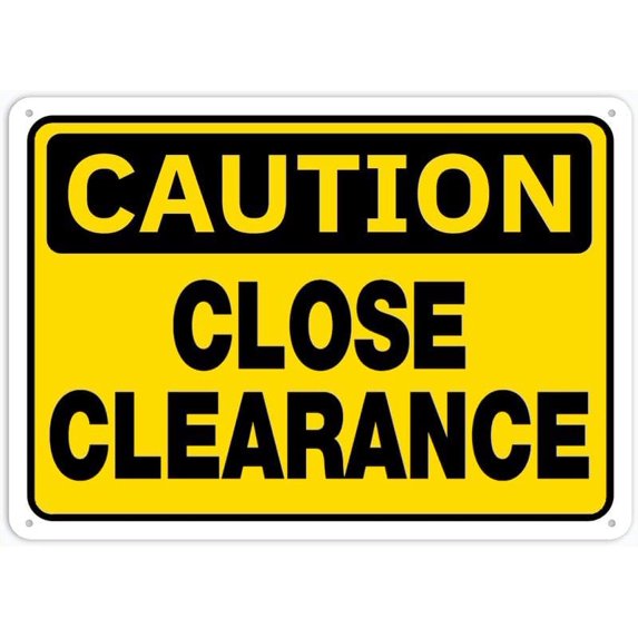 Caution Safety Sign Close Clearance Sign Metal 12""X8"" Rust Free ...