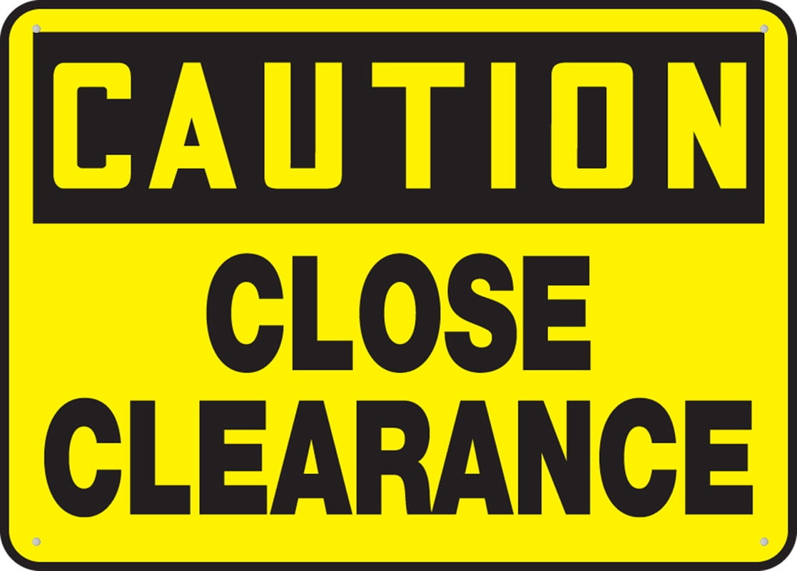Caution Safety Sign Close Clearance Signs Outdoor, Uv Printed Aluminum ...