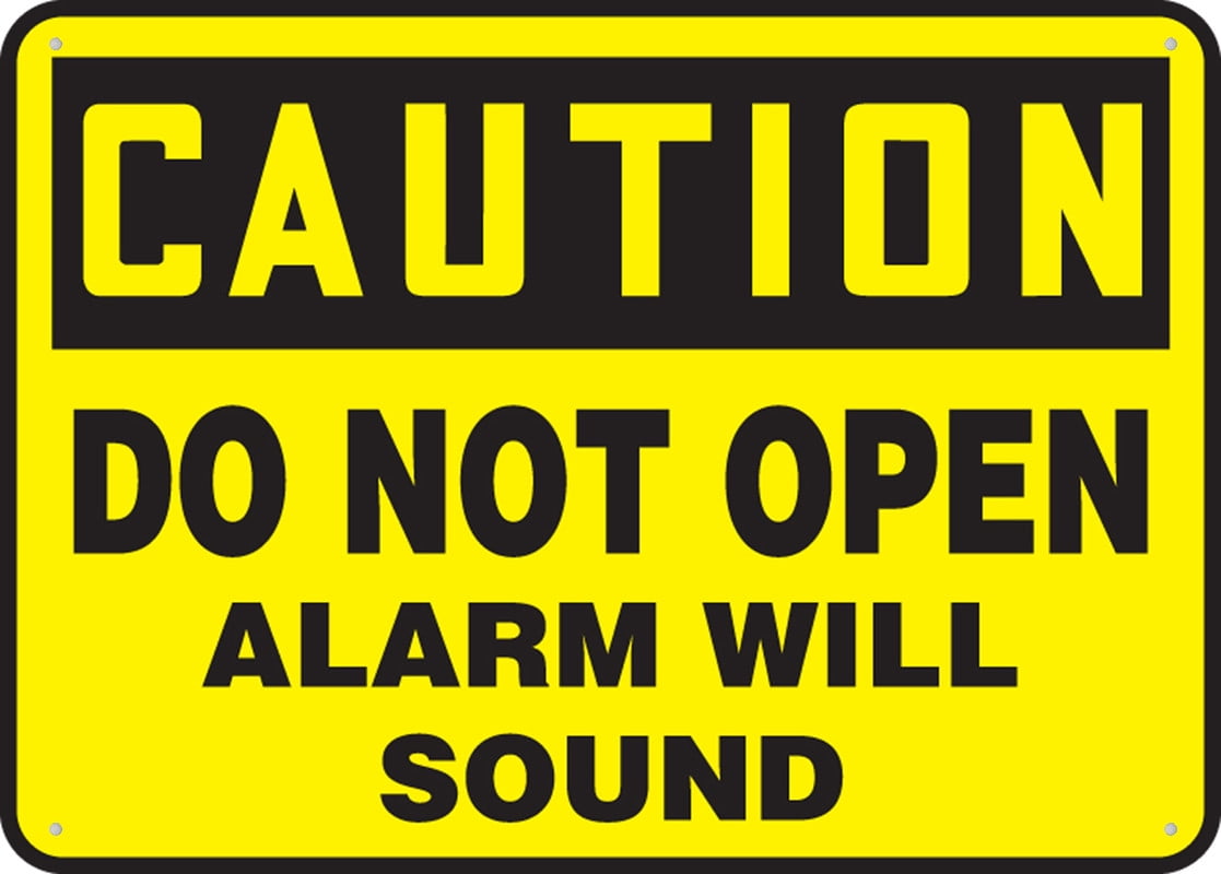 Caution Safety Sign Do Not Open Alarm Will Sound 8X12 Inch Rust Free ...