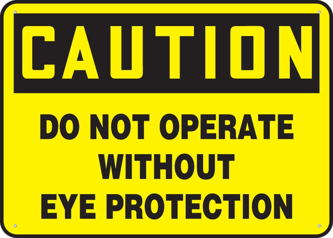 Caution Safety Sign Do Not Operate Without Eye Protection For House ...