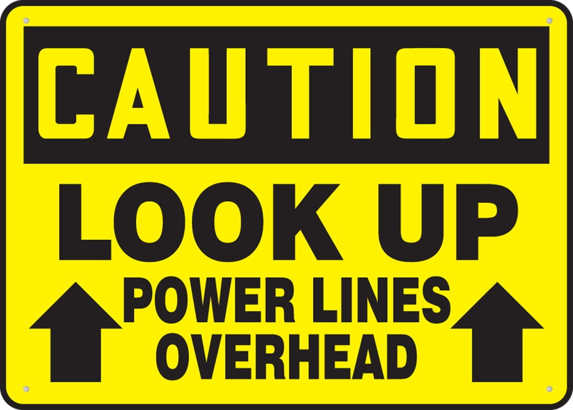 Caution Safety Sign Look Up Power Lines Overhead For House 12" X 8 ...