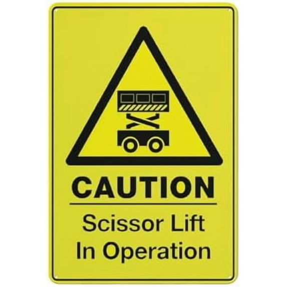 Caution Scissor Lift In Operation Sign 8 X 12 Inches Rust Free Aluminum ...