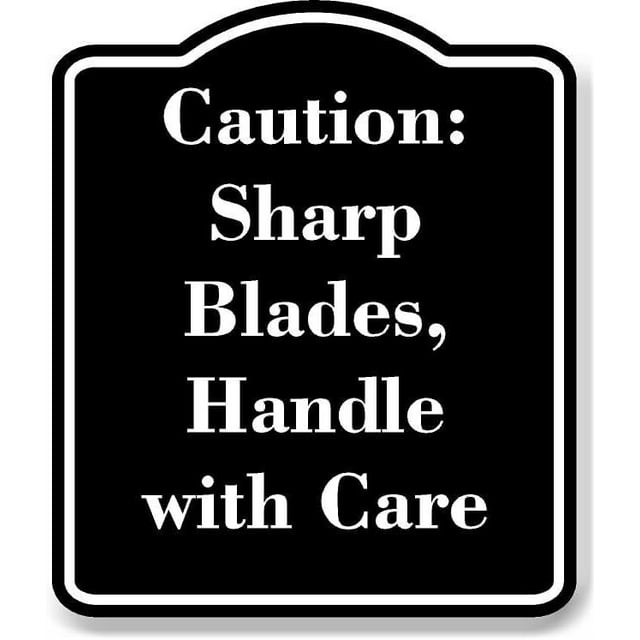 Caution Sharp Blades Handle with Care BLACK Aluminum Composite Sign 20 ...