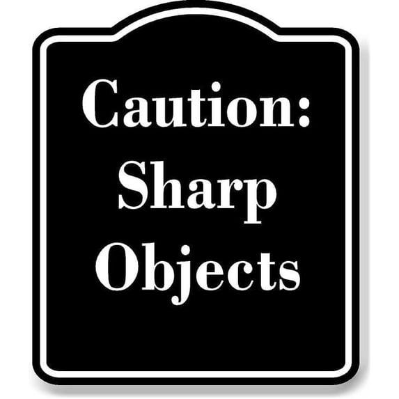 Caution Sharp Objects BLACK Aluminum Composite Sign 20''x24'' - Walmart.com