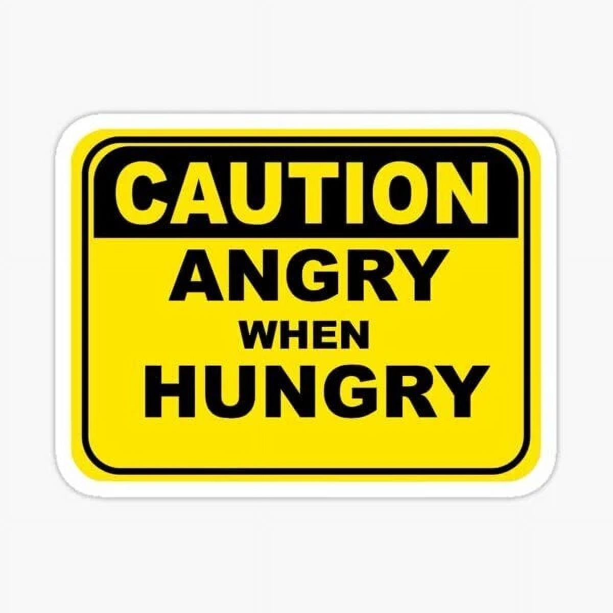 Caution Sign Angry When Hungry Humor Signage Sticker Phone Decal Water ...