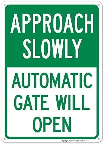 Caution Sign -Approach Slowly Automatic Gate Will Open Sign, 8x12 ...
