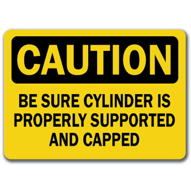 Caution Sign - Be Sure Cylinder Is Properly Supported and Capped - 10 ...
