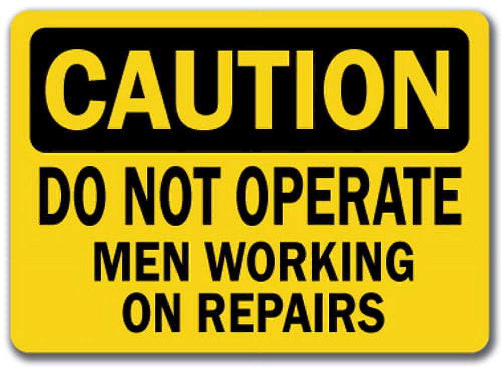 Caution Sign - Do Not Operate Men Working On Repairs - 10" x 14" OSHA ...