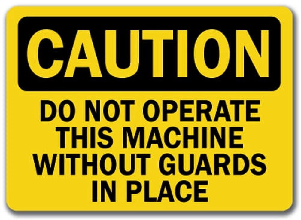 Caution Sign - Do Not Operate This Machine Without Guards In Place - 10 ...