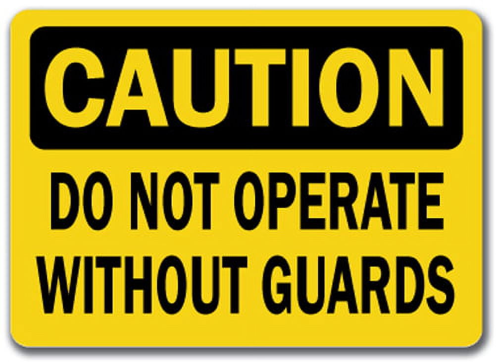 Caution Sign - Do Not Operate Without Guards - 10" x 14" OSHA Safety ...