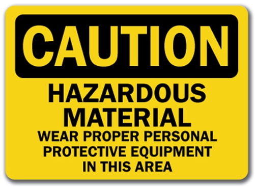 Caution Sign - Hazardous Material Wear Proper Personal Protective ...