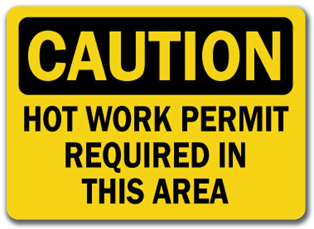 Caution Sign - Hot Work Permit Required In This Area - 10" x 14" OSHA ...