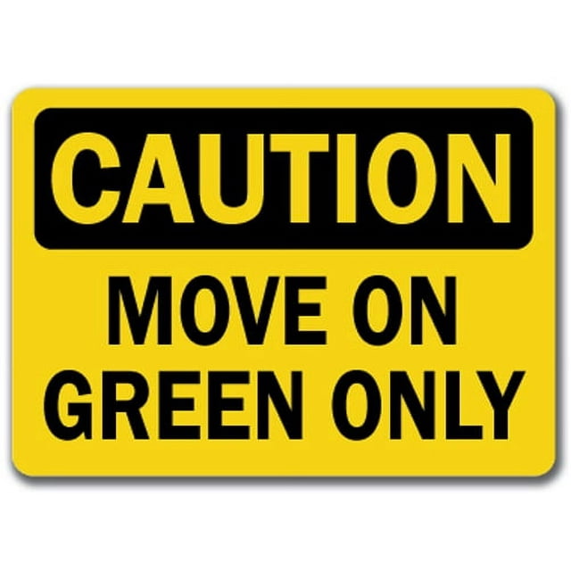 Caution Sign - Move On Green Only - 10" x 14" OSHA Safety Sign ...