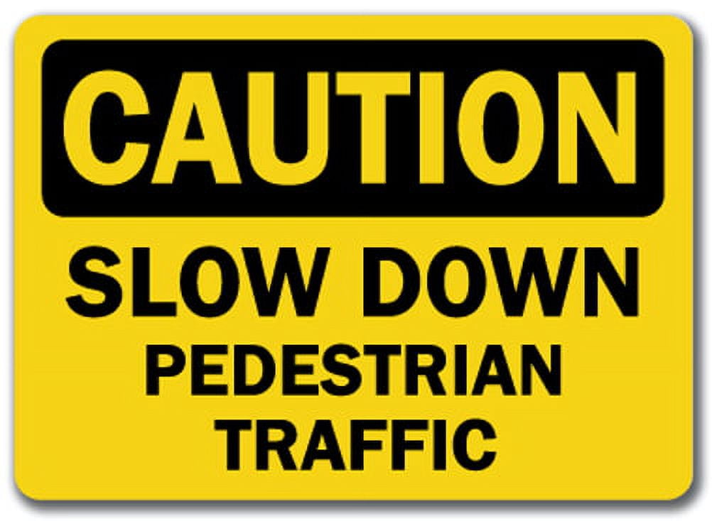 Caution Sign - Slow Down Pedestrian Traffic - 10" x 14" OSHA Safety ...