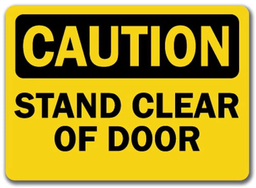 Caution Sign - Stand Clear Of Door - 10" x 14" OSHA Safety Sign ...