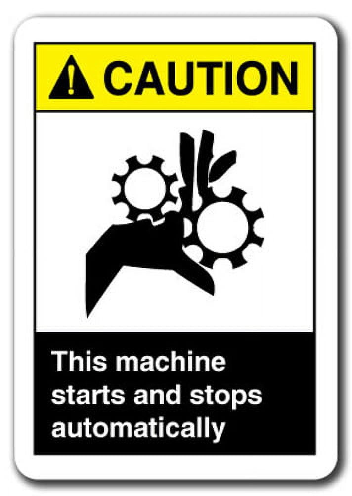 Caution Sign - This Machine Starts And Stops Automatically 7"x10 ...